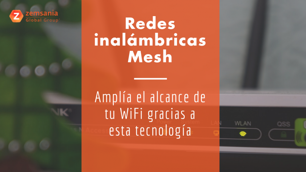 Redes WiFi Mesh para ampliar el alcance de la conexión - Zemsania